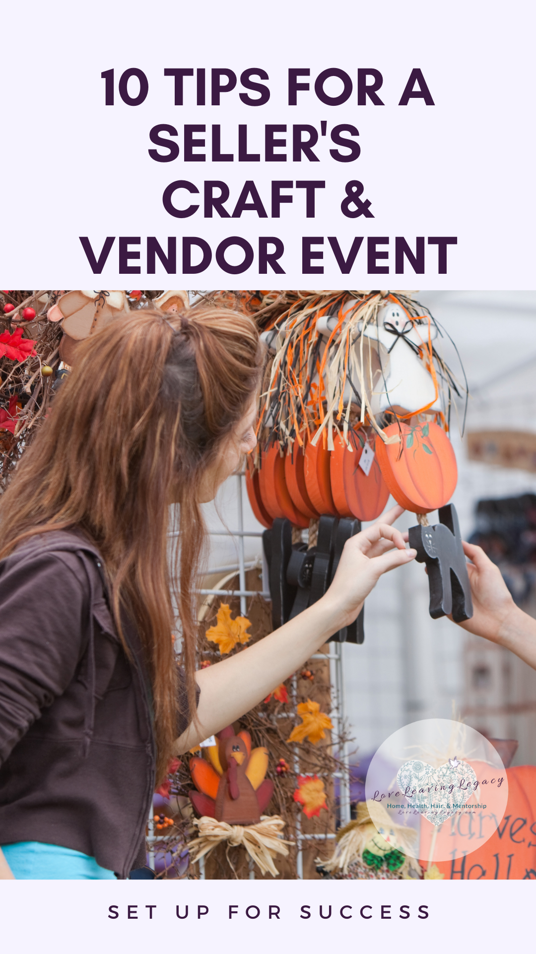 Ten Tips For A Seller’s Successful Craft & Vendor Event | LoveLeavingLegacy